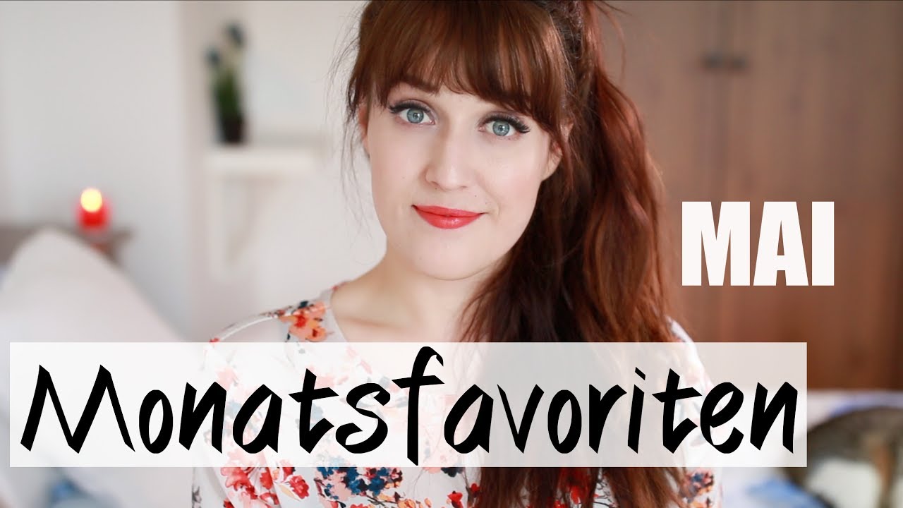 MONATSFAVORITEN MAI I WAS HAT MICH DIESEN MONAT INSPIRIERT - YouTube