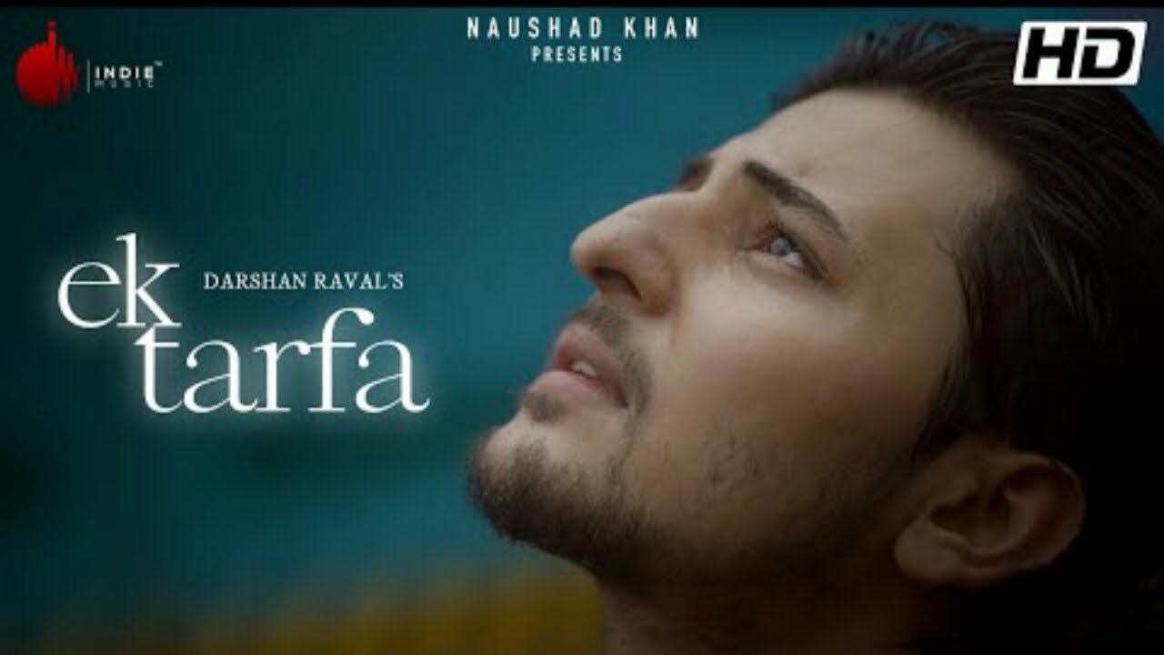 ||Ek Tarfa song|| ||Darshan Raval|| ||New song 2020|| - YouTube