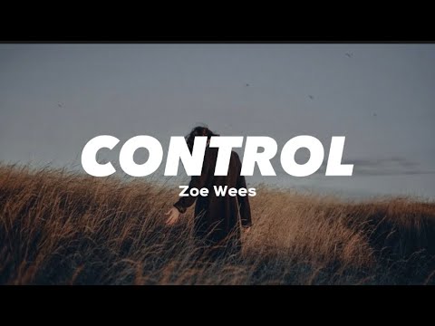 Control - Zoe Wees (Lyrics) - YouTube
