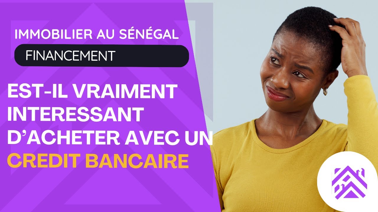 Crédit immobilier au Sénégal : Est-il vraiment rentable d'Investir avec ...