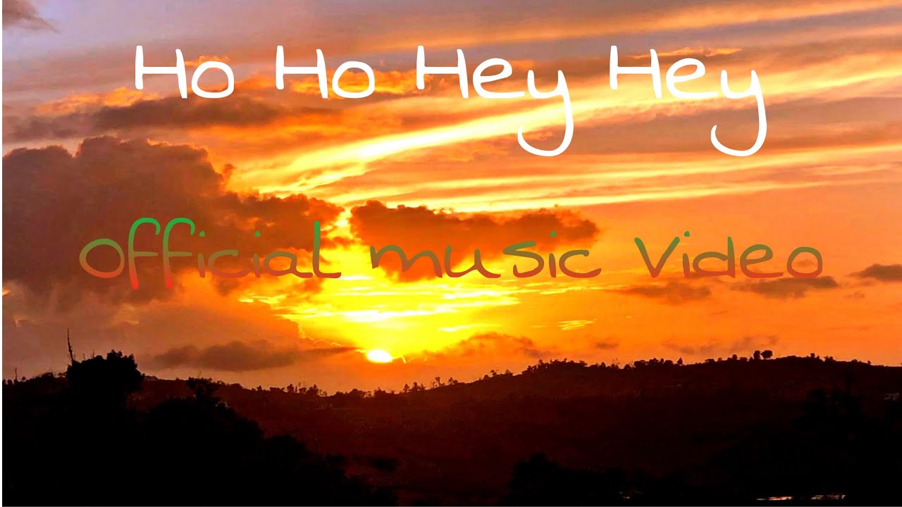 Ho Ho Hey Hey (Official Music Video) - YouTube