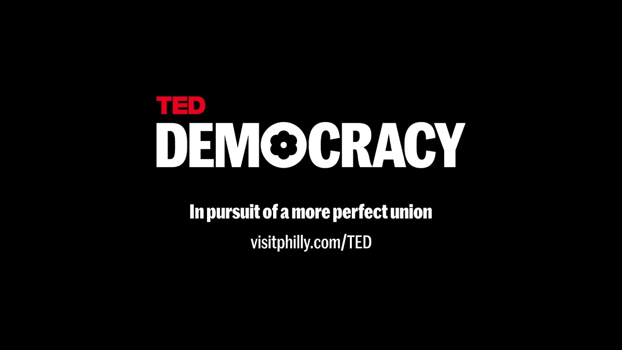 TED Democracy | TED & Visit Philadelphia - YouTube