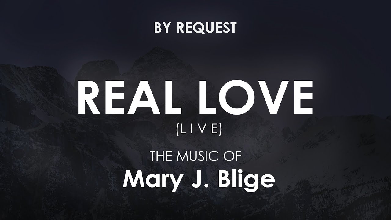 Real Love (Live) | Mary J. Blige - YouTube