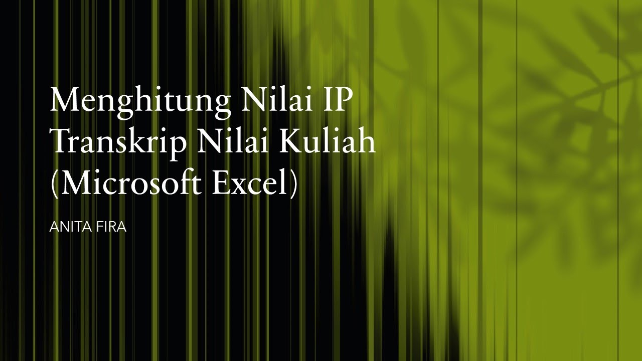 Menghitung IP Transkrip Nilai Kuliah Menggunakan Excel #TranskripNilai ...