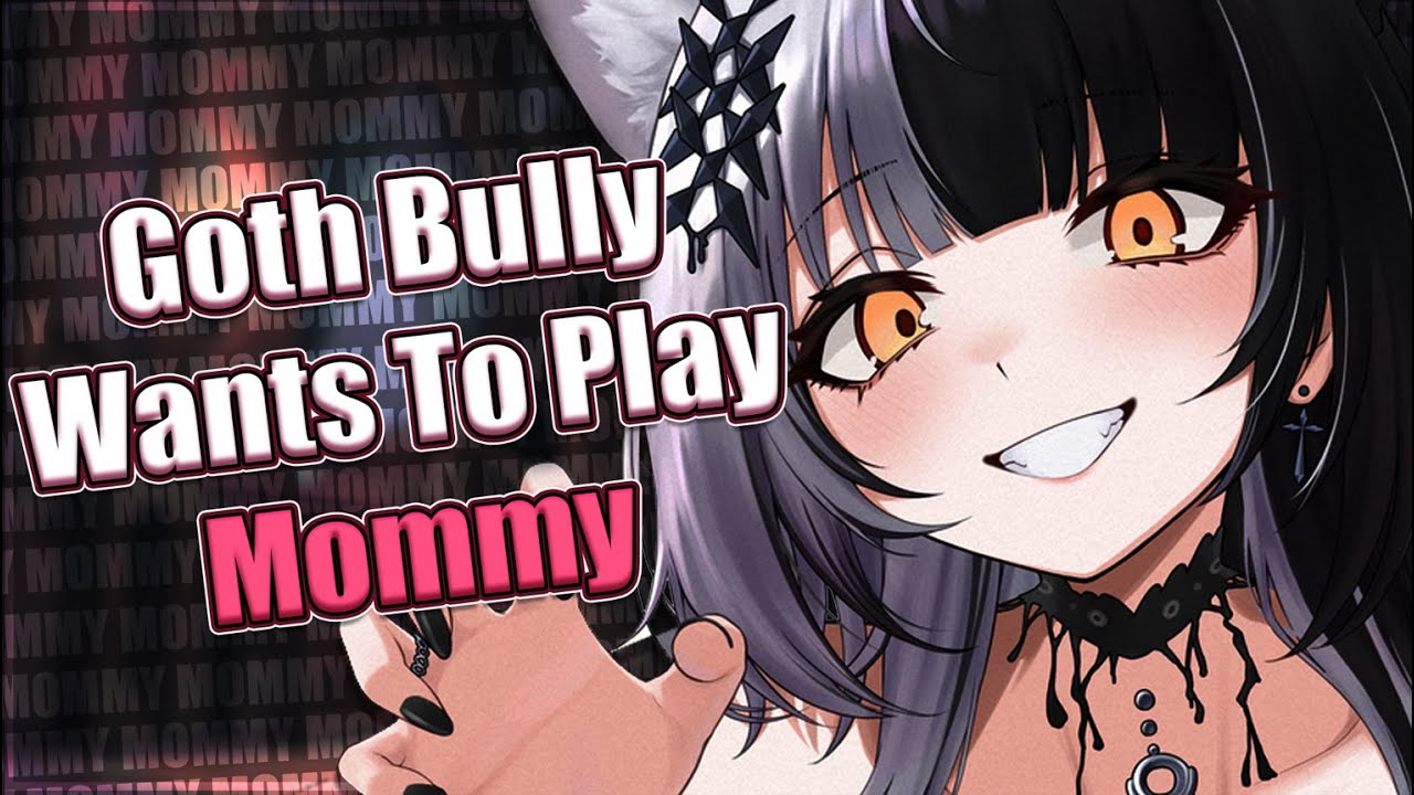Goth Bully Wants To Play Mommy [F4M] [ASMR Roleplay] [Soft Dom] - YouTube