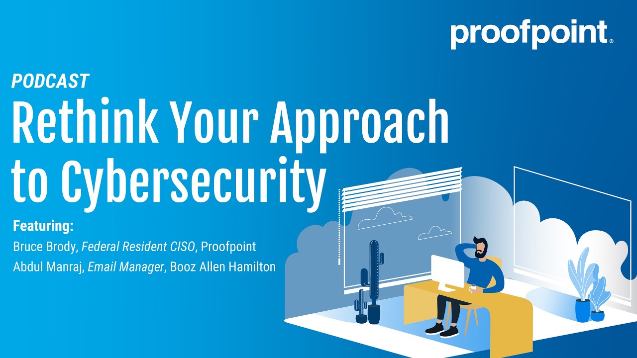 Rethink Your Approach to Cybersecurity with Proofpoint - YouTube