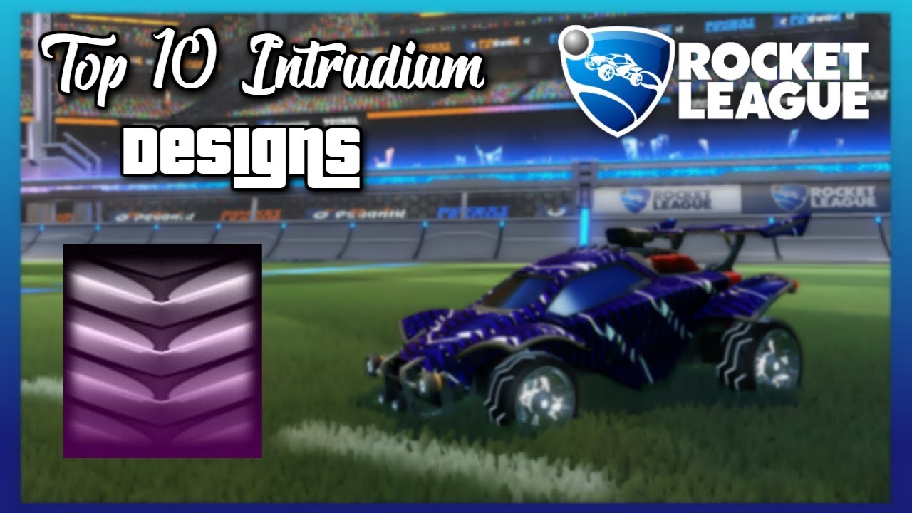 Top 10 Intrudium Designs - Rocket League - YouTube