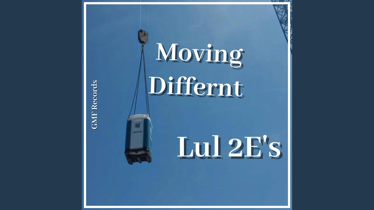 Moving Different - Lul 2E's: Song Lyrics, Music Videos & Concerts