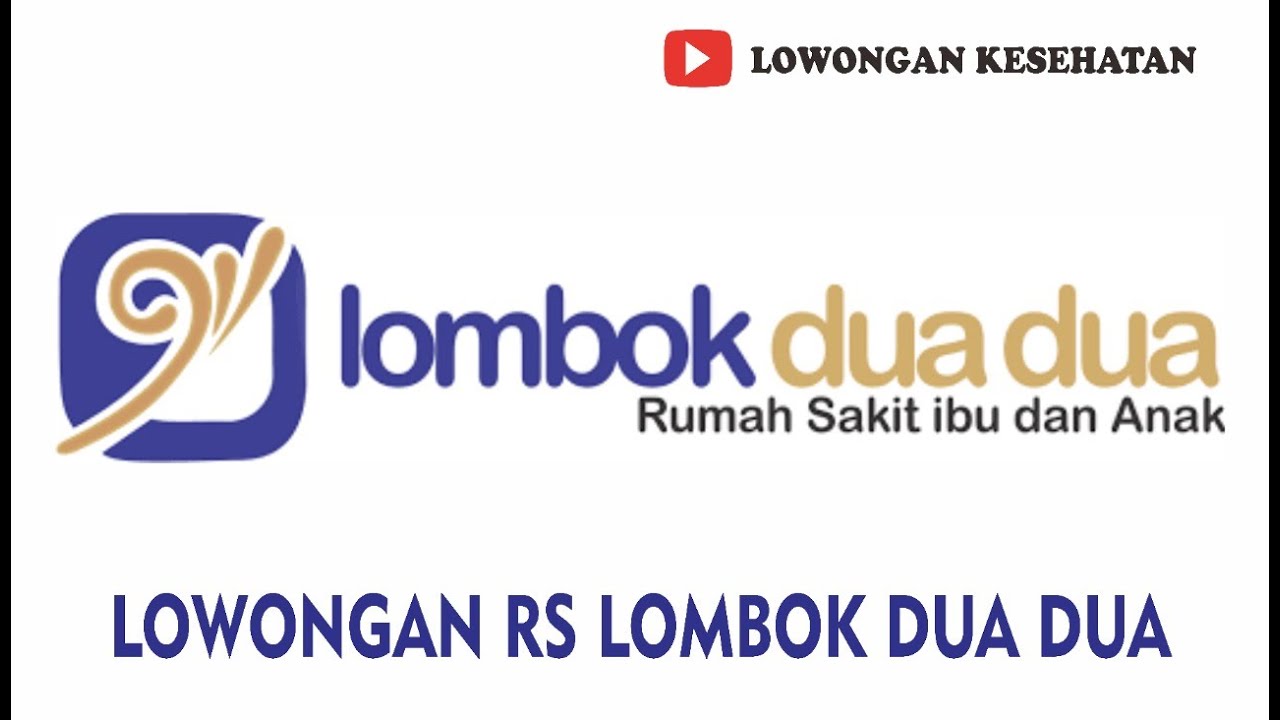 LOWONGAN KERJA DI RS LOMBOK DUA DUA GAES YUK DAFTAR - YouTube