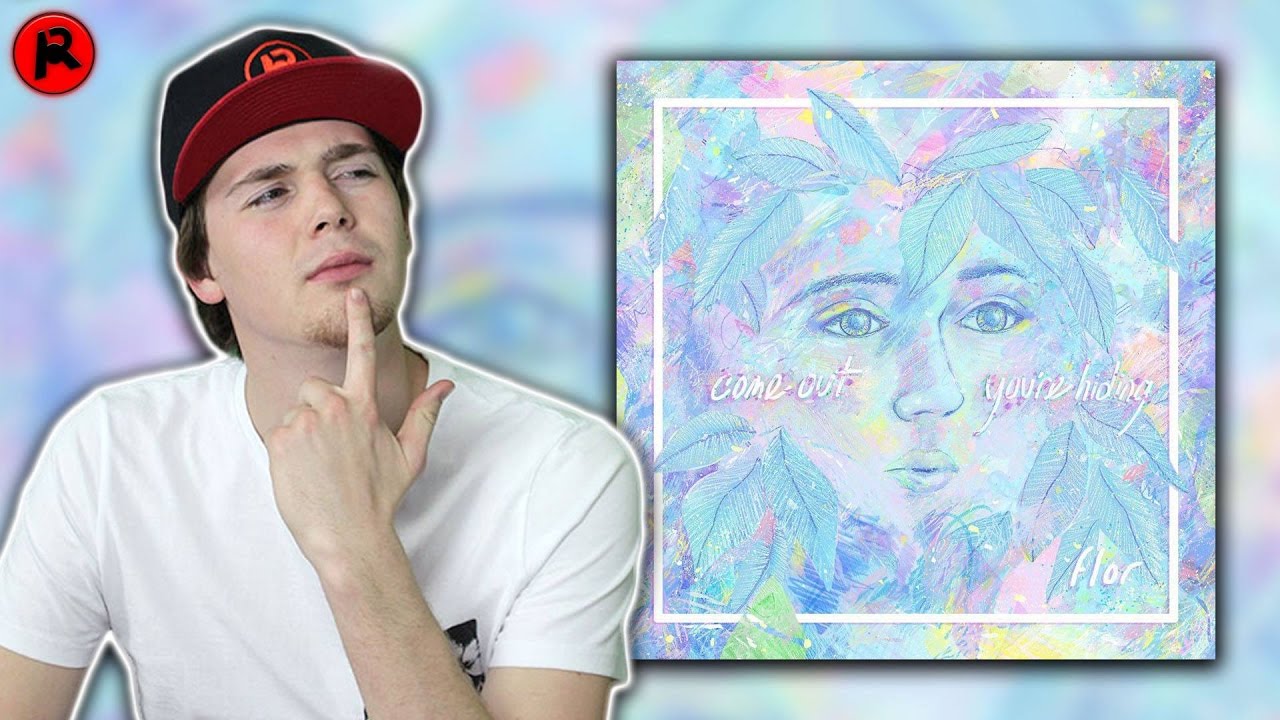 Flor - come out. you're hiding. | Album Review - YouTube