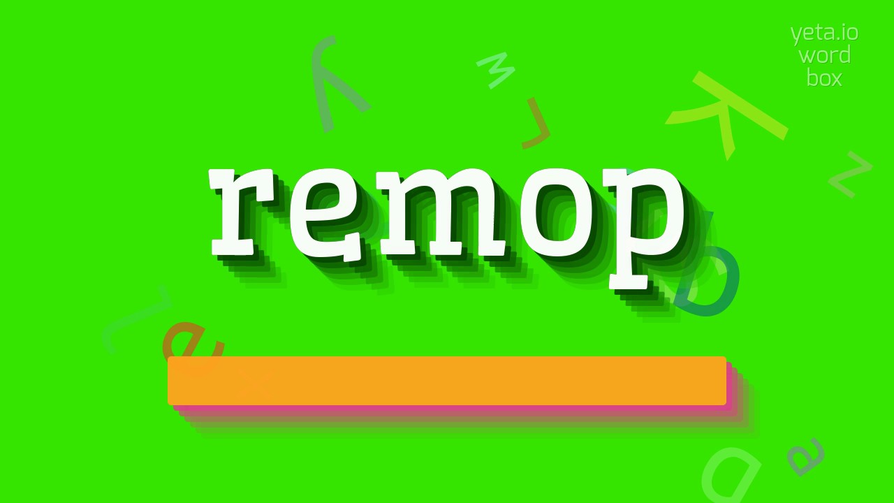 How to say "remop"! (High Quality Voices) - YouTube