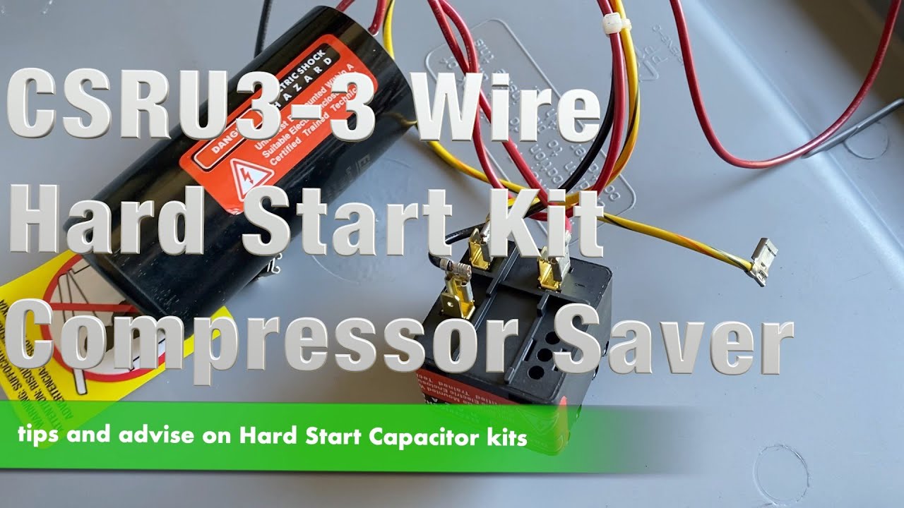 Hard Start Capacitor - CSR-U3 Compressor Saver AC - TIPS and Advise ...
