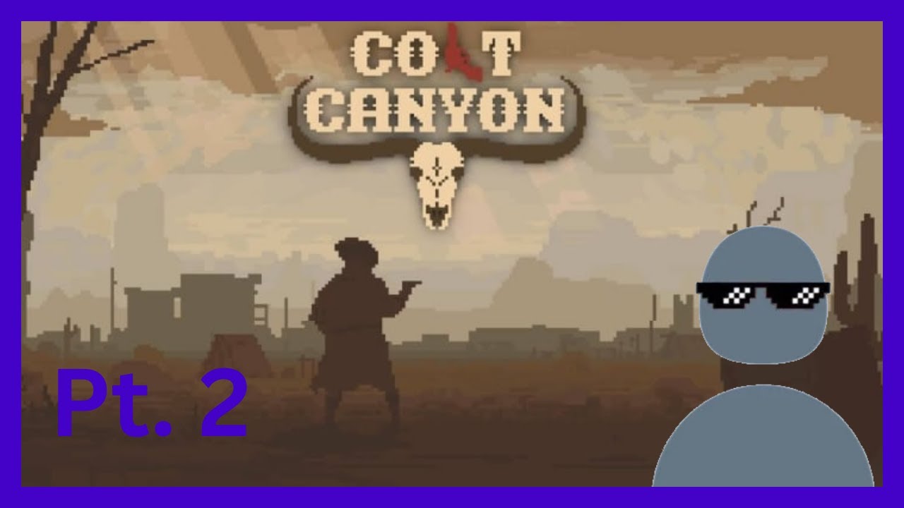 Trying new Characters | Colt Canyon Pt.2 - YouTube