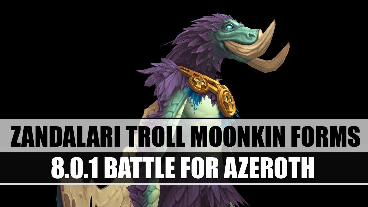 8.0.1 Battle for Azeroth. Druid Moonkin Form Zandalari Troll - YouTube