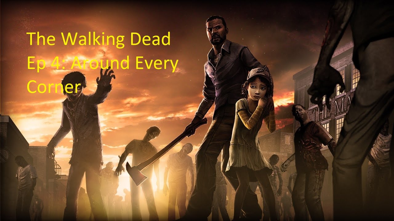The Walking Dead Ep 4: Around Every Corner - YouTube