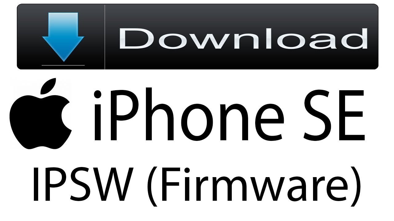 Download iPhone SE Firmware | IPSW (Flash File|iOS) For Update Apple ...