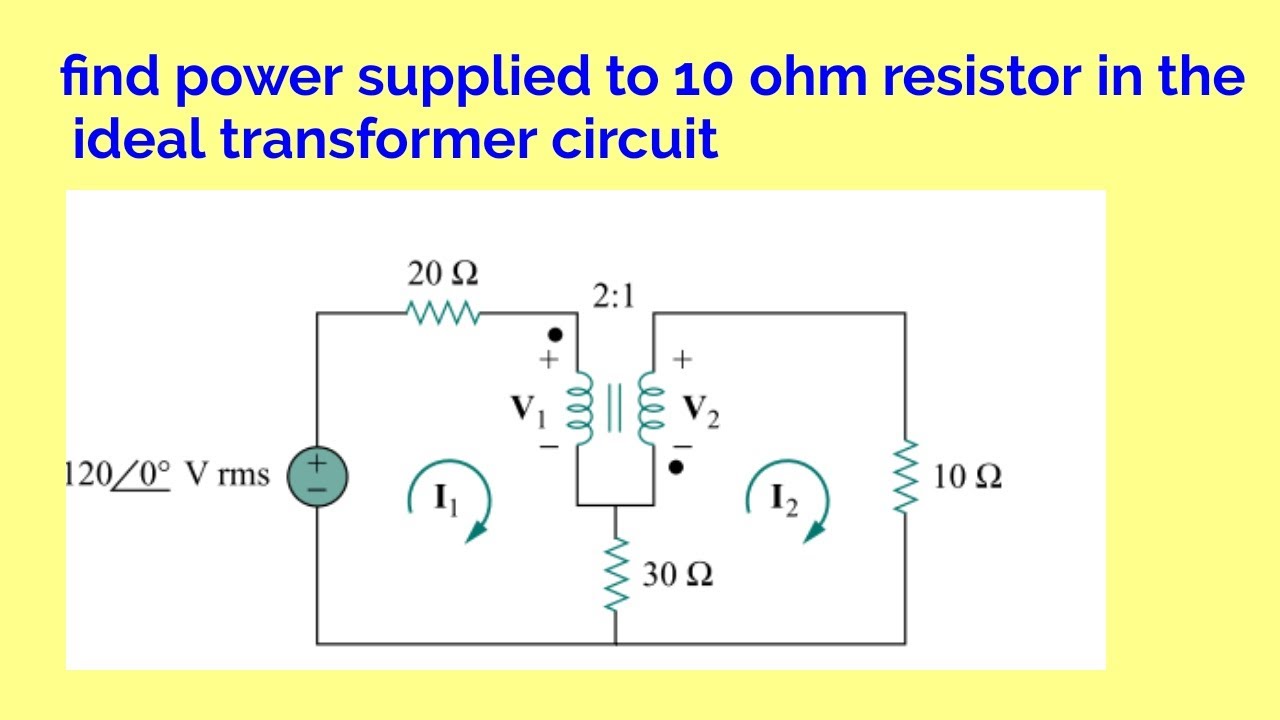Power delivered to 10 ohm resistor ||magnetically coupled circuit - YouTube
