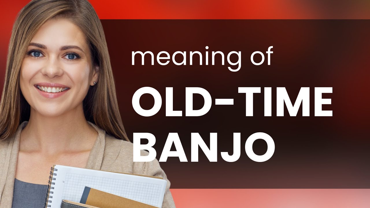Understanding "Old-Time Banjo": A Journey into Musical Heritage - YouTube