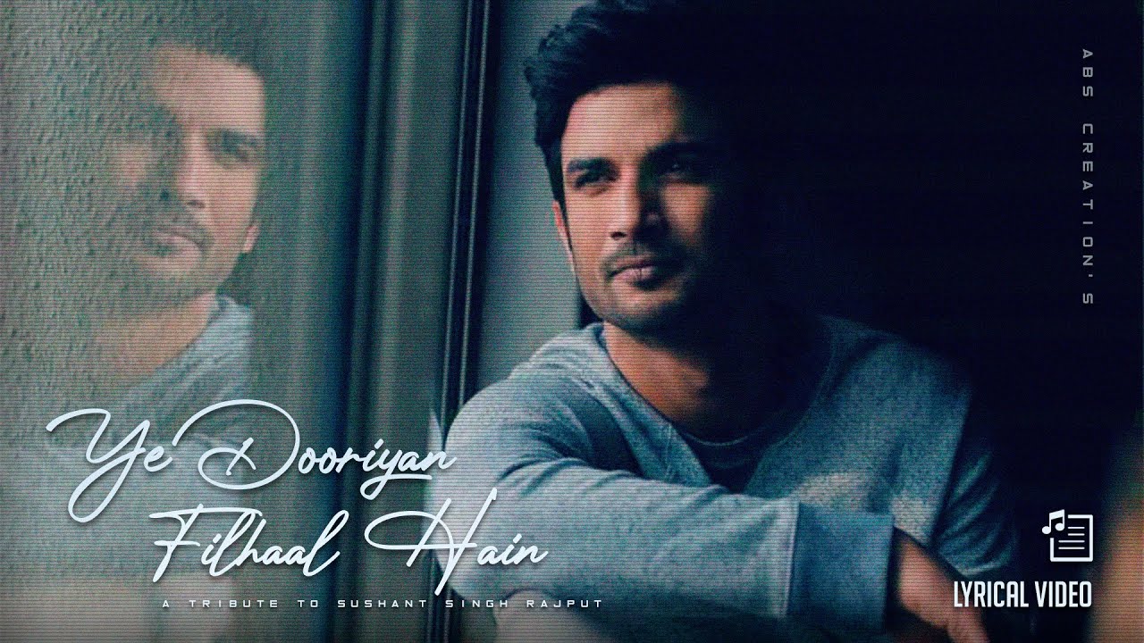 Yeh Dooriyan Filhaal Hain - A Tribute to Sushant Singh Rajput | Lyrical ...