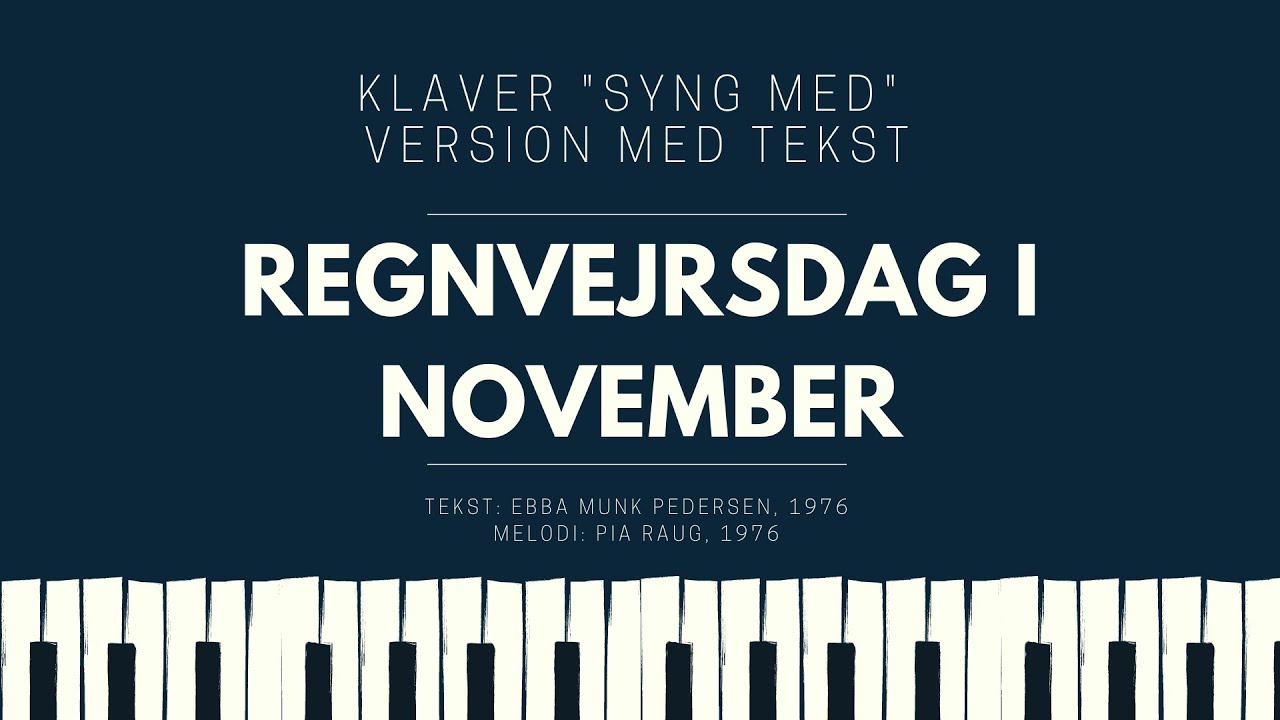 Regnvejrsdag i november (Pia Raug/Ebba Munk) - klaver med melodi - YouTube