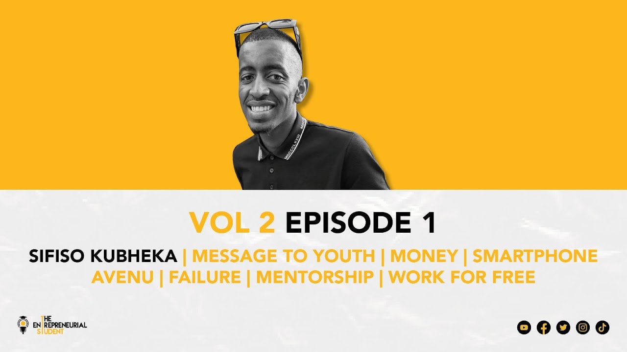 Sifiso Kubheka | Message to Youth | Money | Smartphone Avenue | Failure ...