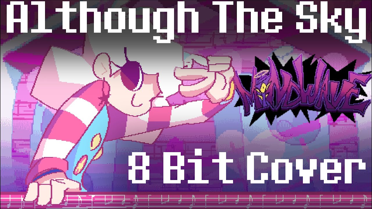 Although the Sky - MINDWAVE - 8 Bit Cover - YouTube