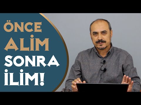 Önce Alim, Sonra  İlim! - S. Huca - Tekamül B15