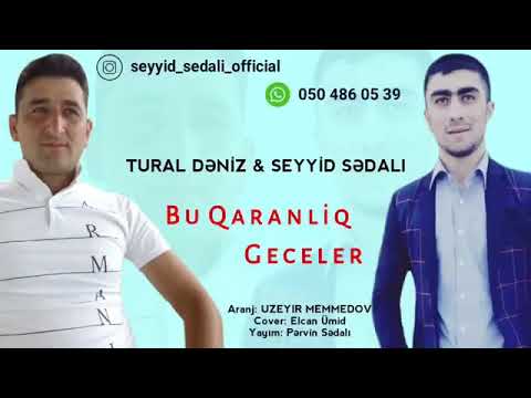 Tural Deniz Ft Seyid Sedali - Qaranliq Geceler / 2019 *Yeni  Cox Super Mahni