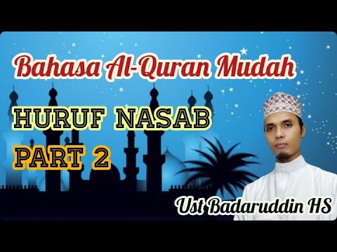 Huruf Nasab Dalam Al-Quran Part 2 | Bahasa Al-Quran Mudah #5 | Ust ...