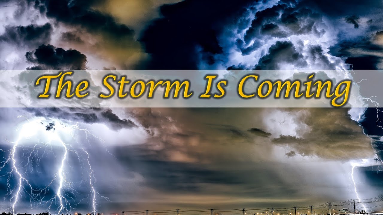 The Storm Is Coming - YouTube