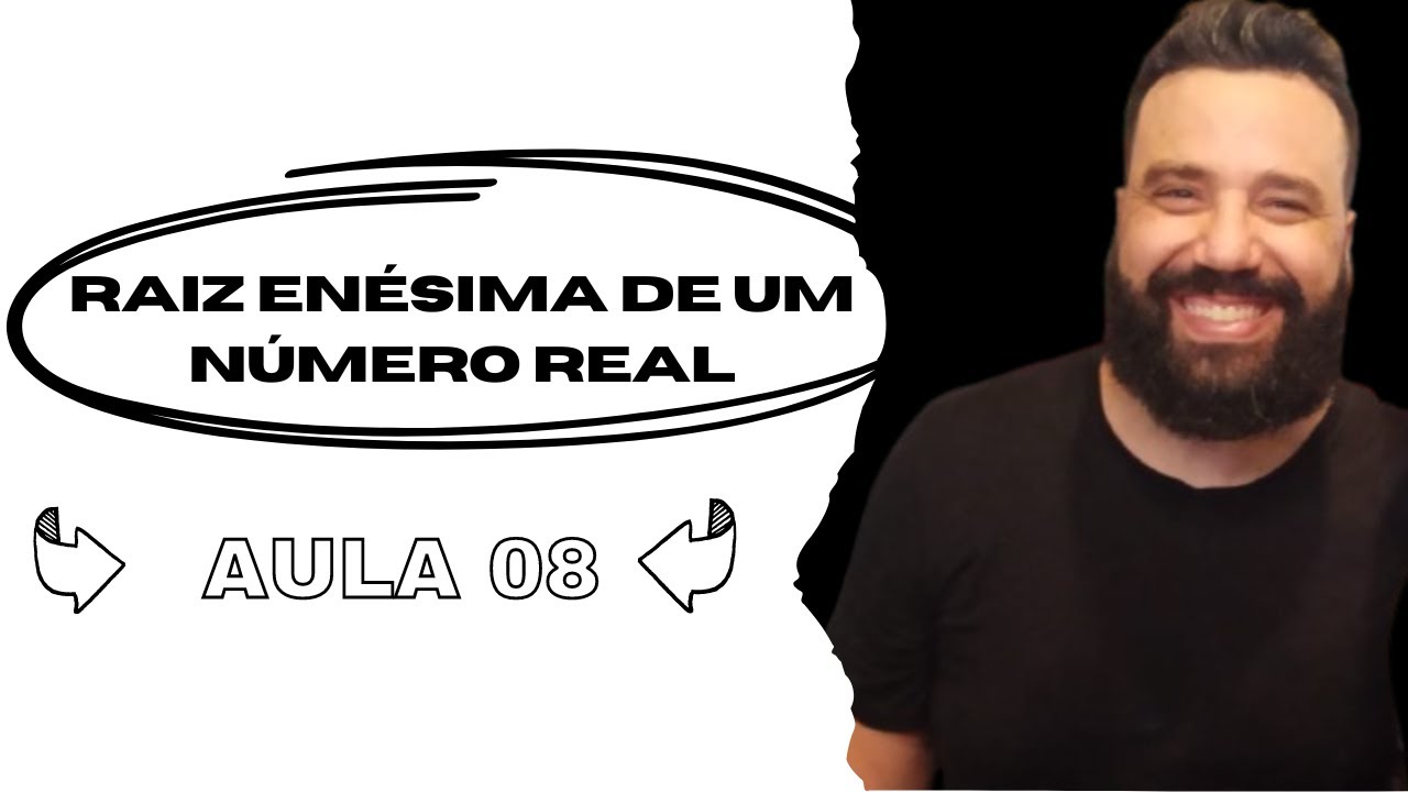 Aula 08 - Entendendo a Raiz Enésima de um Número Real: Propriedades ...