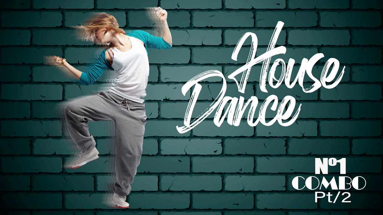 HOUSE DANCE COMBO - TUTORIAL Nº1 - PT-2 / PT-3 - YouTube