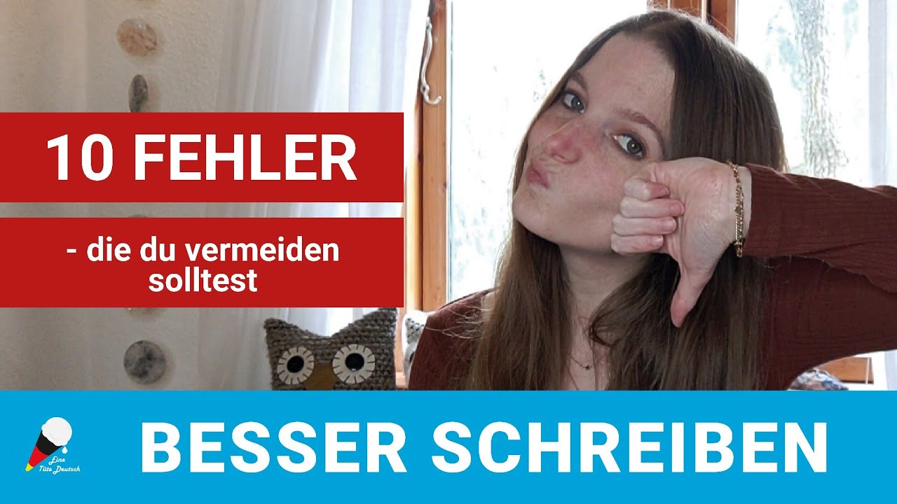 10 Fehler beim Schreiben & 10 Tipps für bessere Texte auf Deutsch - YouTube