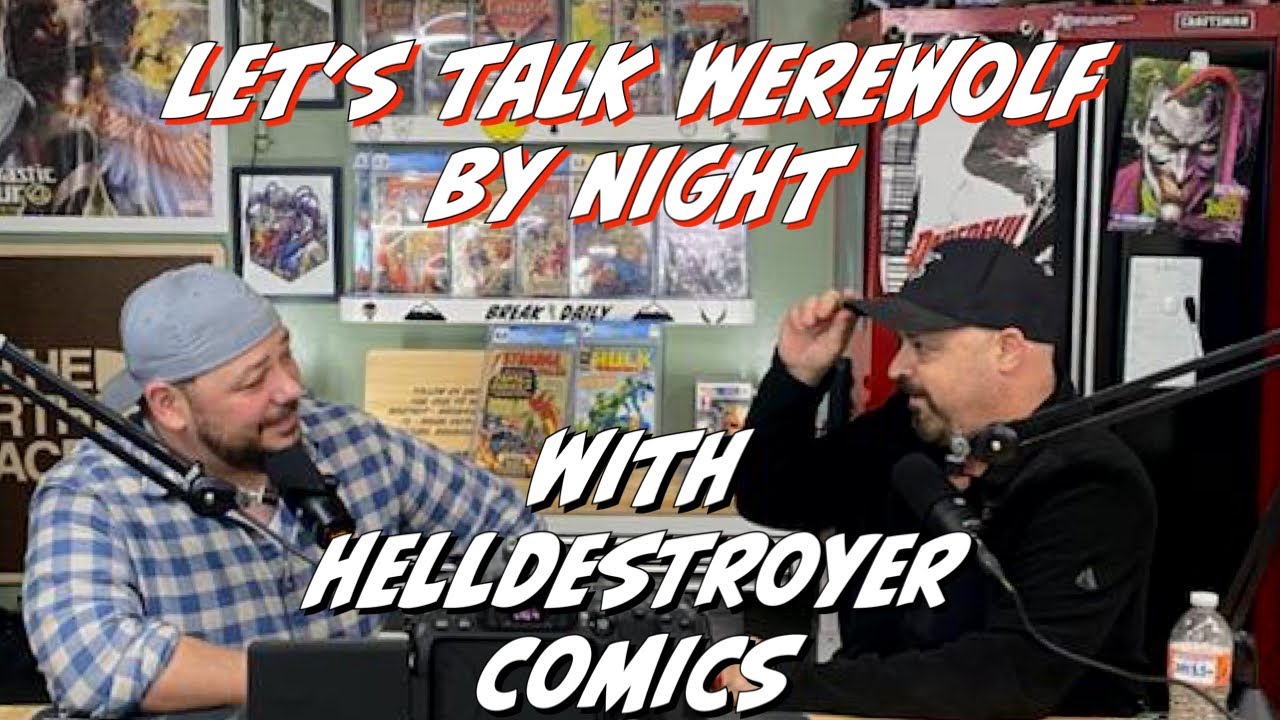 Let's Talk Comics and Werewolf By Night With Helldestroyer - YouTube