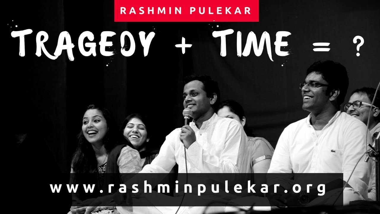 Tragedy + Time = ? | Best Motivational Video 2018 | Rashmin Pulekar ...
