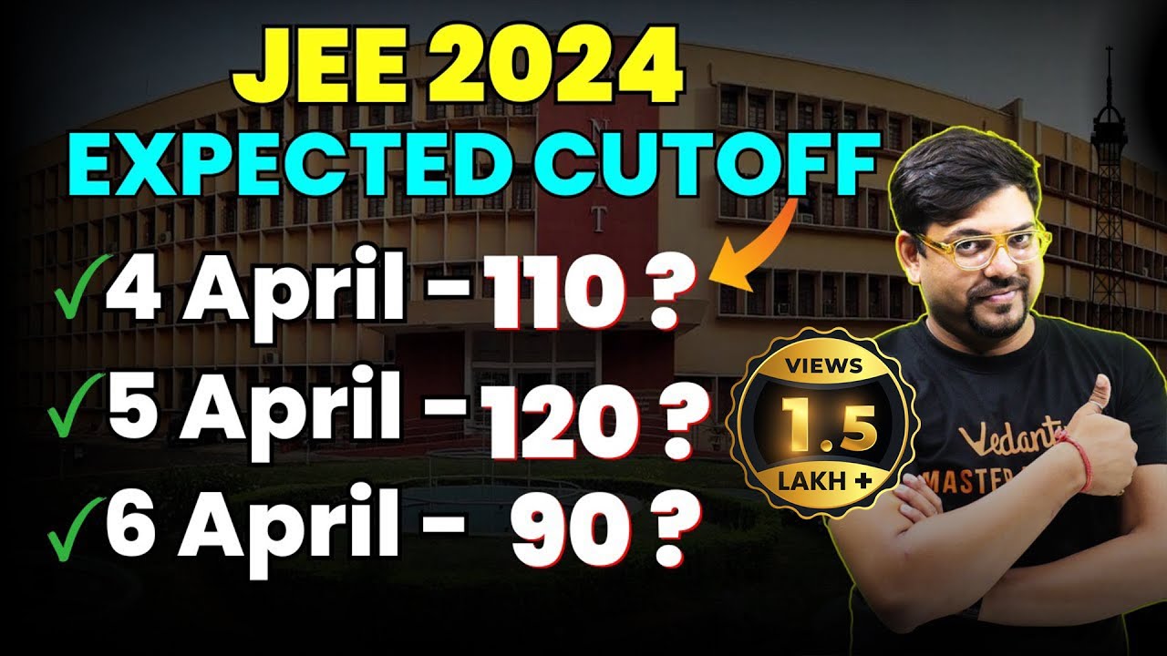 😱JEE 2024 Expected Cutoff (4th , 5th , 6th April) | JEE April attempt ...