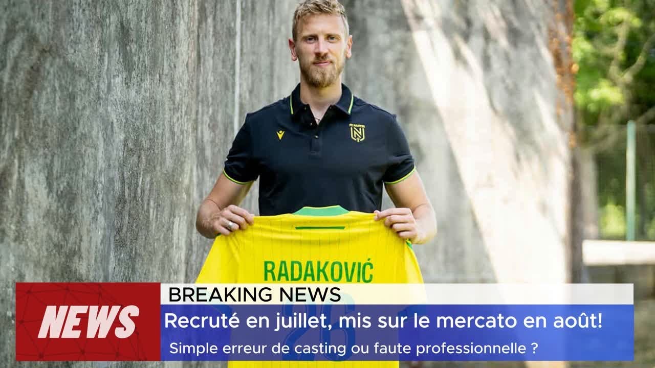 Radakovic🇷🇸 recruté en juillet et sur le mercato en août-Erreur de ...