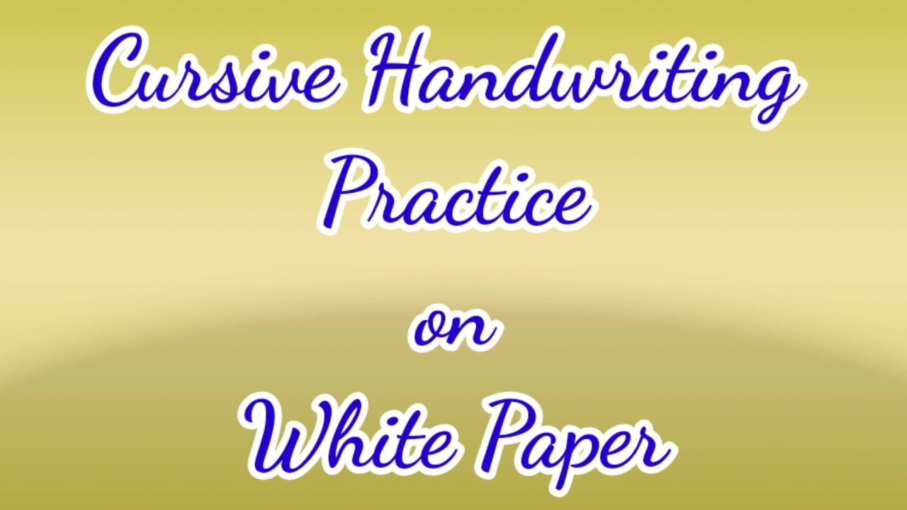 Cursive writing on white sheet - YouTube