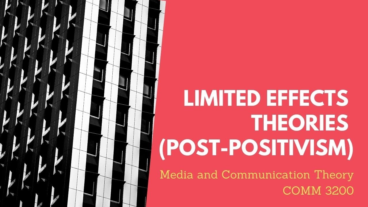 Limited Effects (Post-positivist) Theory - YouTube