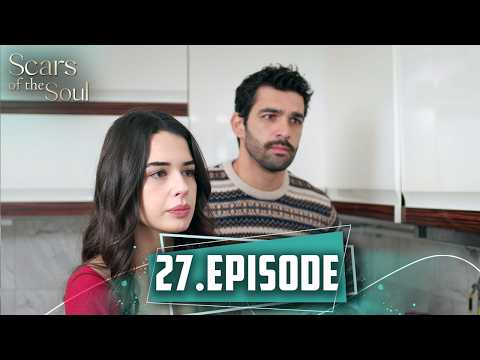 Scars of the Soul – Long Episode 27 | English Subtitles