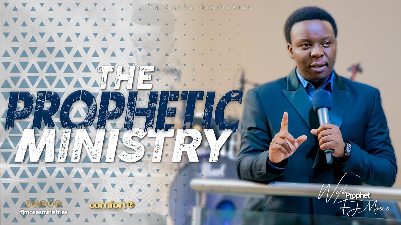 THE PROPHETIC MINISTRY || PROPHECY TIME || PROPHET FJ MOSES - YouTube