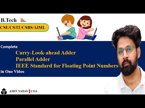 Parallel adder,carry look ahead adder,IEEE standard for floating point ...