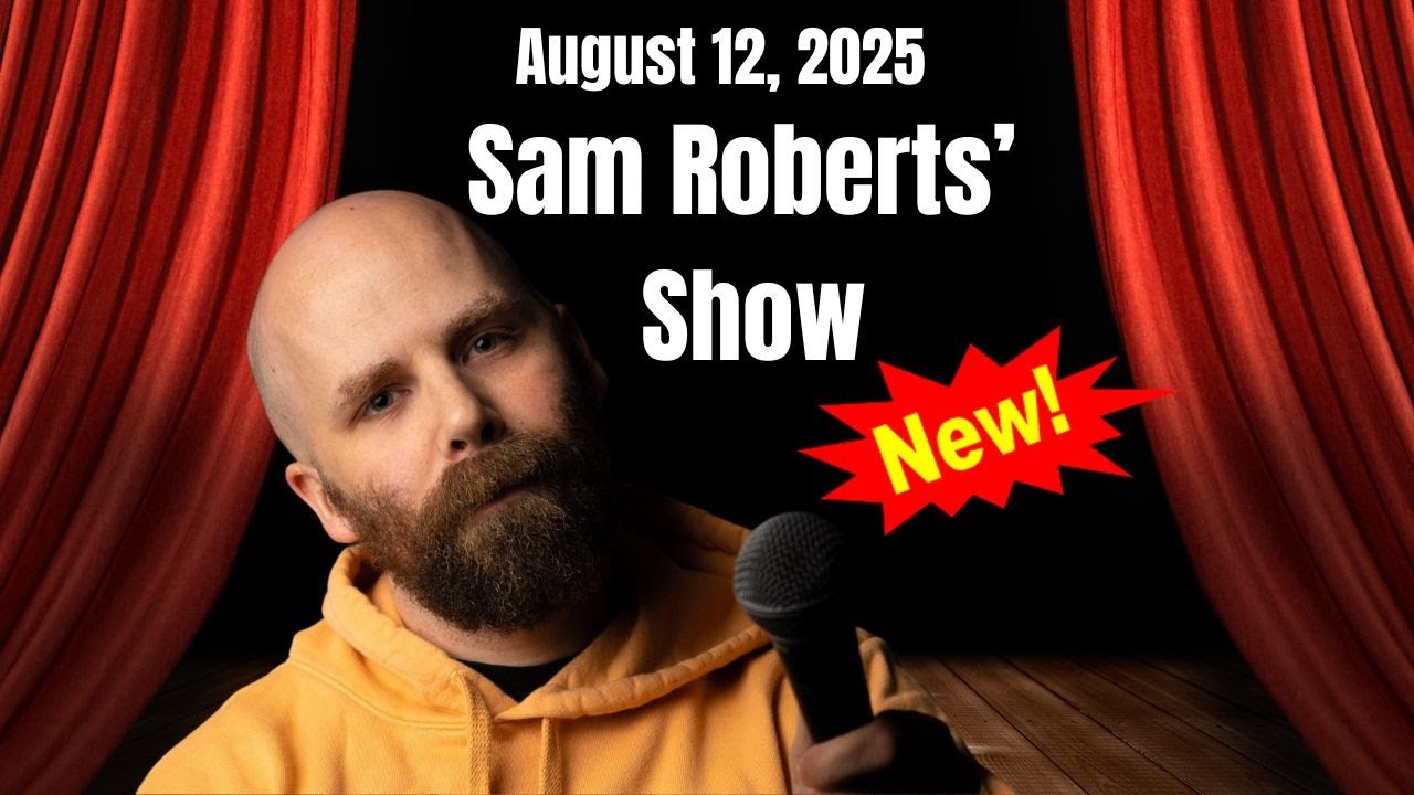 Sam Roberts Show August 12, 2025 FULL SHOW - YouTube