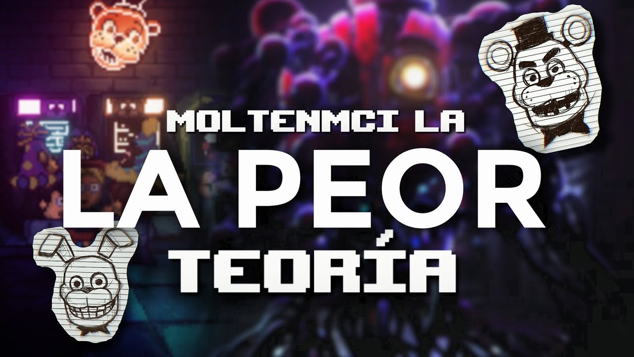 #fnaf desmintiendo molten MCI una teoría rara - YouTube