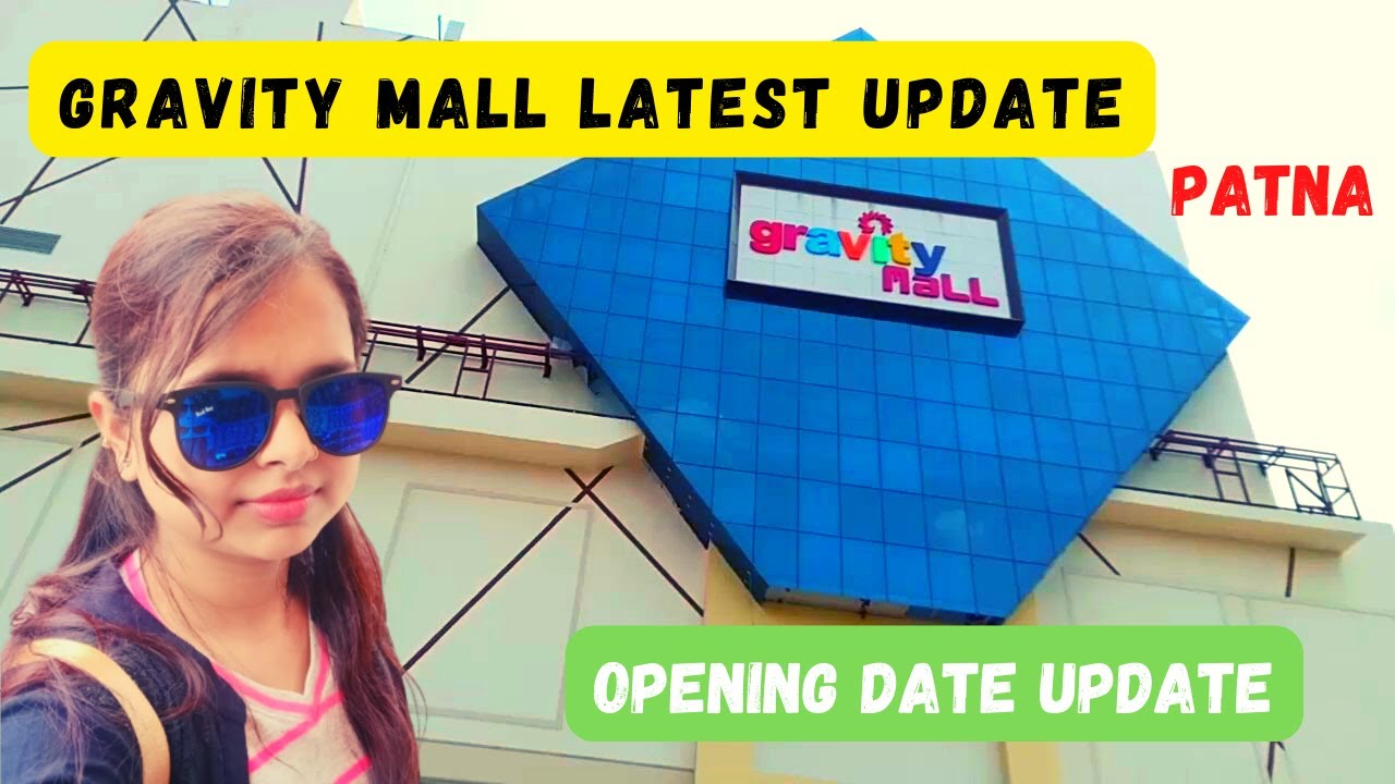 Patna Gravity Mall latest Update | Opening Date | Patna Vloggers ...