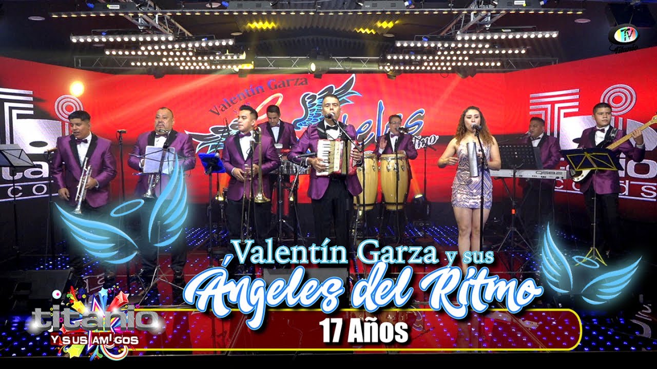 Valentín Garza y sus Ángeles del Ritmo - 17 Años (Video Oficial) - YouTube