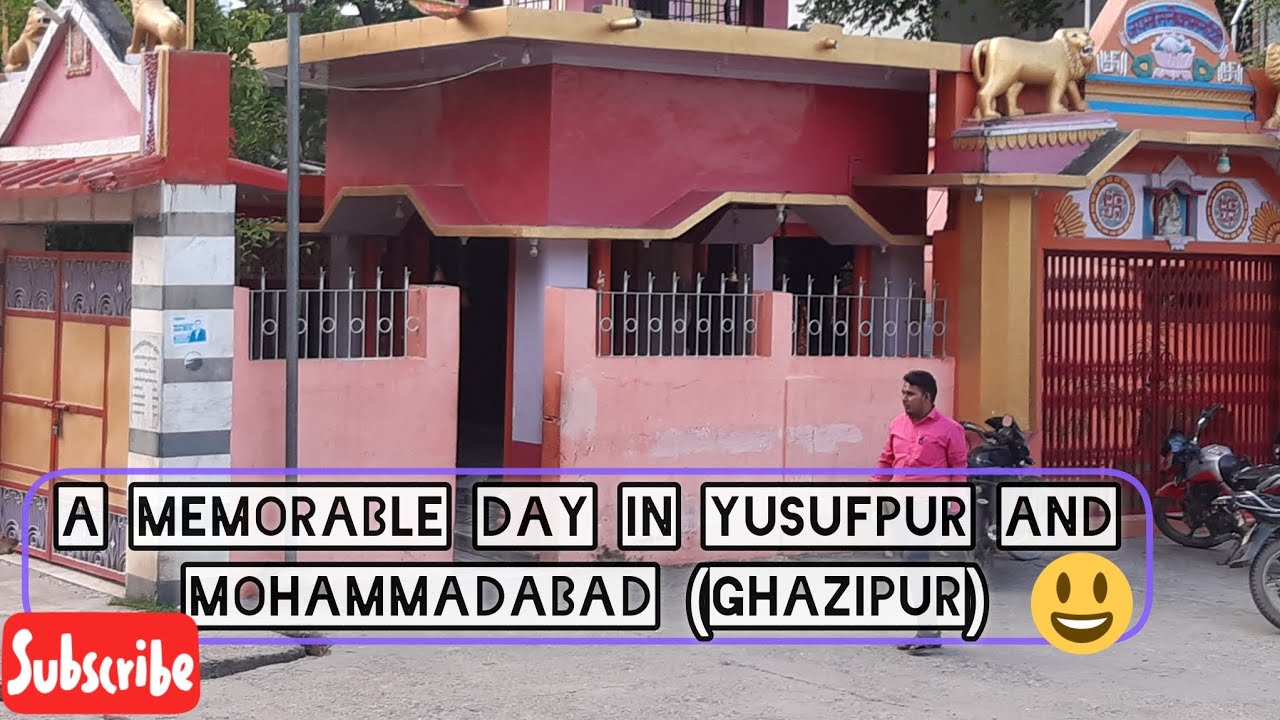 A memorable day in Yusufpur and Mohammadabad (Ghazipur)#india #travel # ...