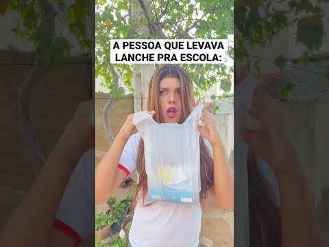 A PESSOA QUE LEVA LANCHE PRA ESCOLA