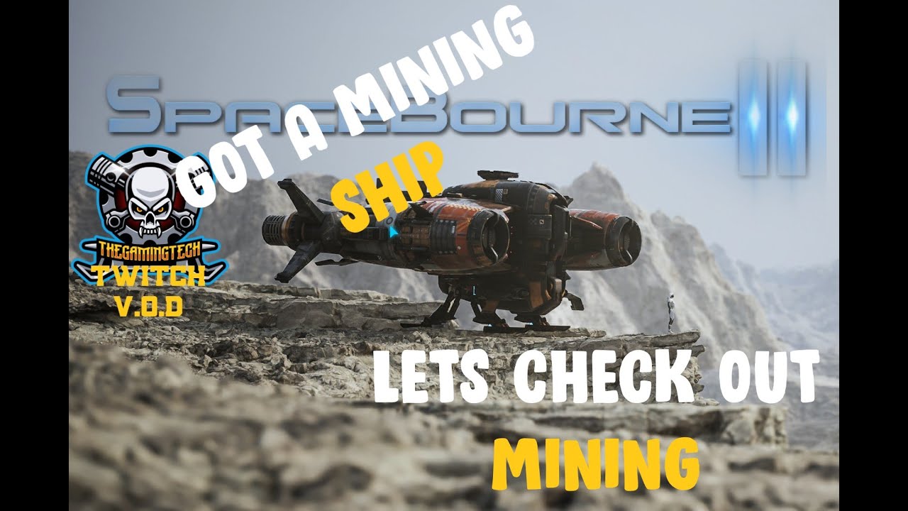 SPACEBOURNE 2 Looking at mining by hand and ship -Twitch Stream - YouTube