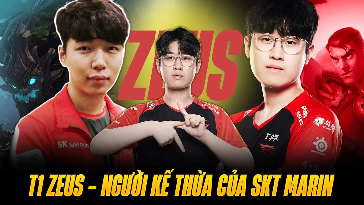 T1 ZEUS - NGƯỜI KẾ THỪA CỦA SKT MARIN | BLV HOÀNG SAMA - YouTube